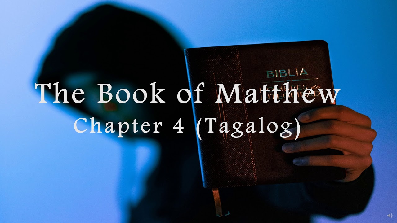 The Book of Matthew Chapter 4 (TAGALOG) - YouTube