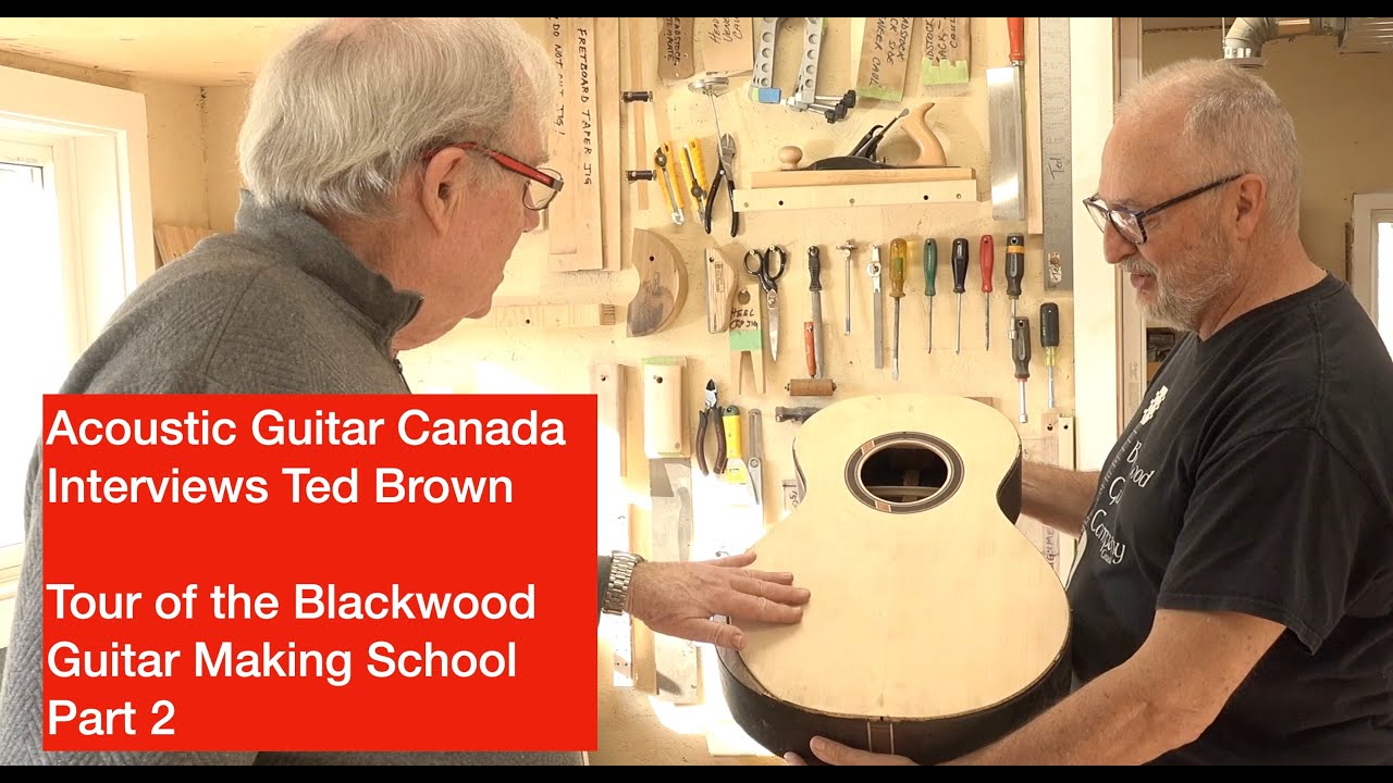 Acoustic Guitar Canada Interviews Ted Brown / Blackwood Guitars - Part ...