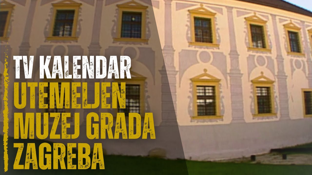 TV kalendar: Utemeljen Muzej grada Zagreba - YouTube