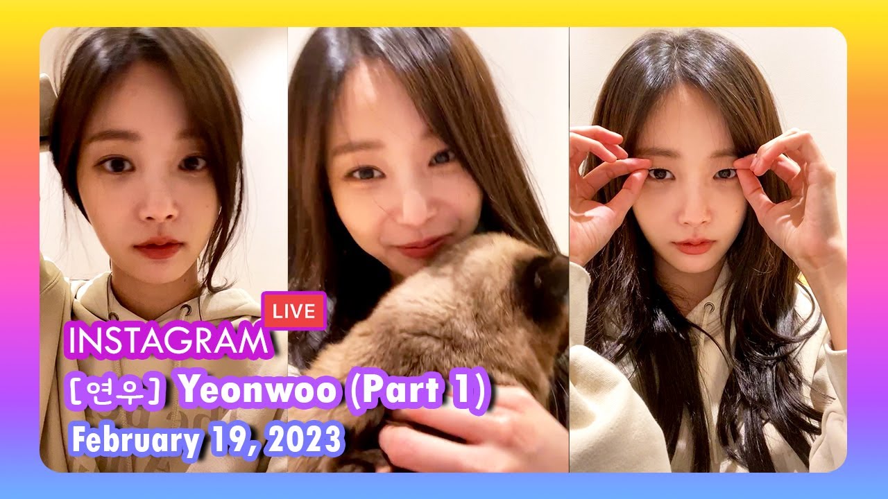 [ 연우 ] Yeonwoo Instagram Live - 20230219 (Part 1) - YouTube