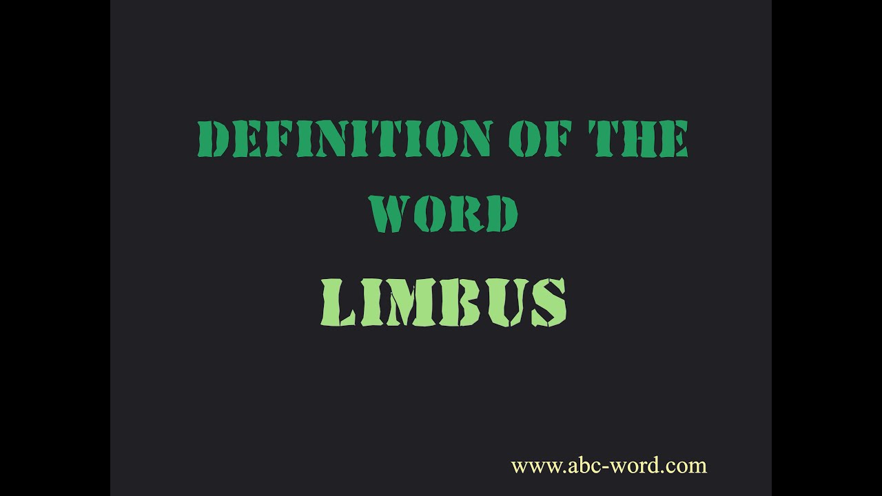 Definition of the word "Limbus" - YouTube
