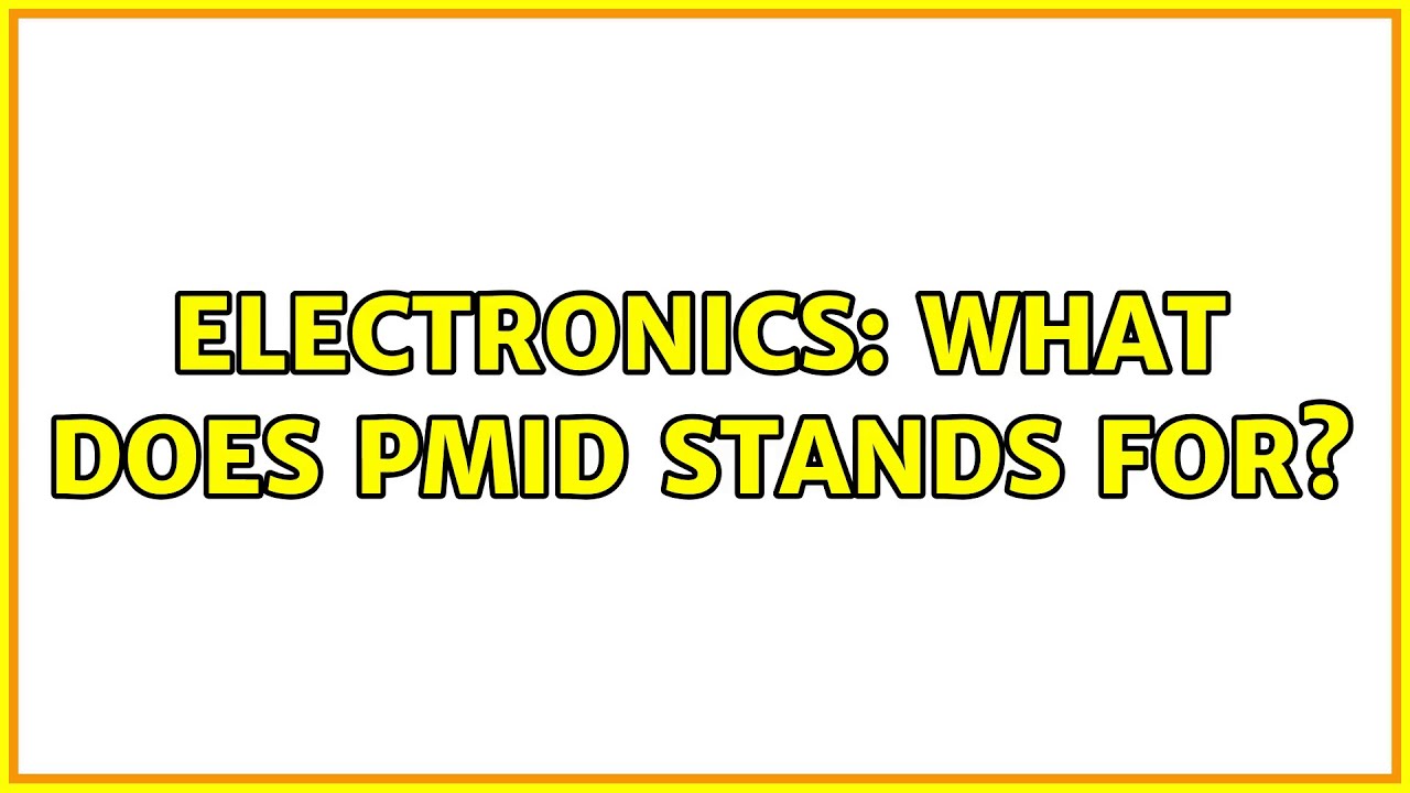 electronics-what-does-pmid-stands-for-youtube