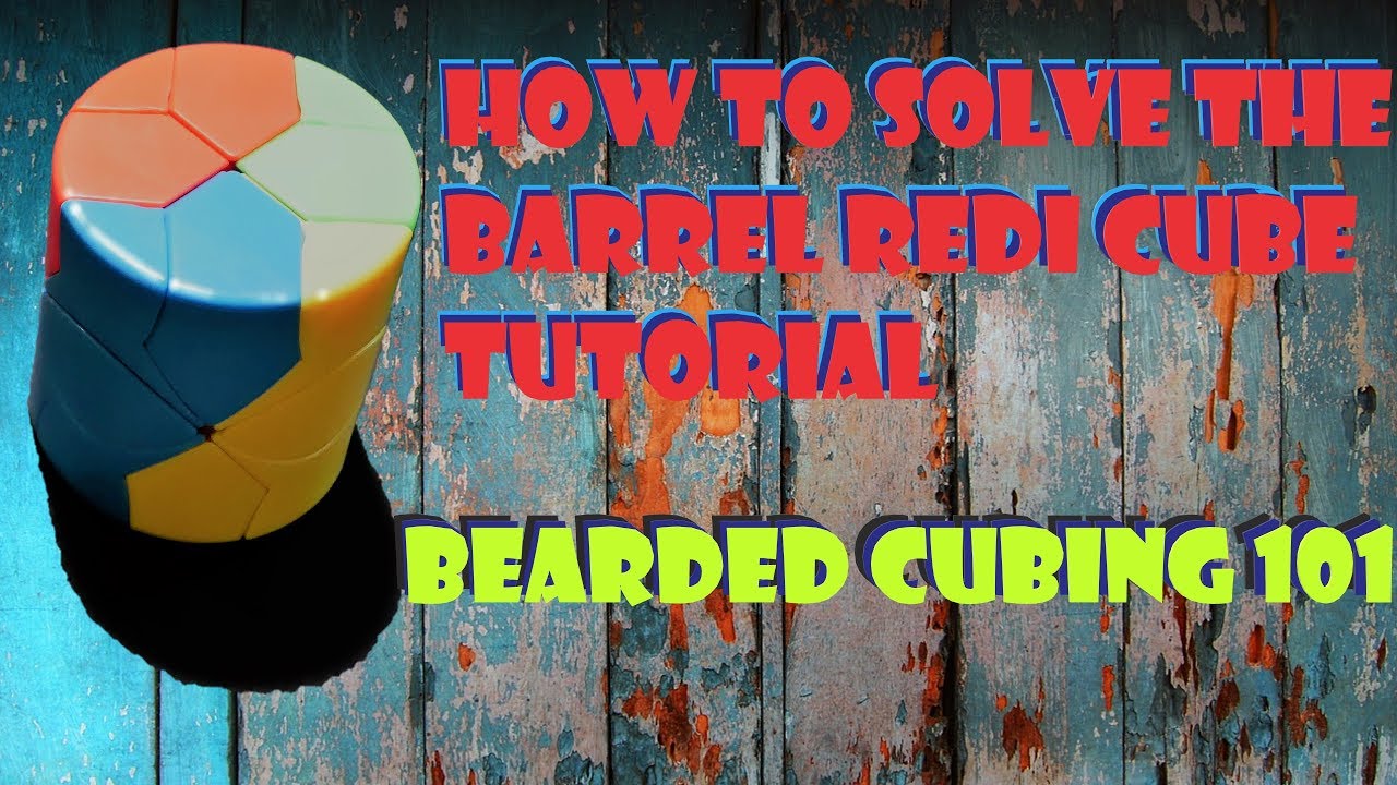 How to solve the Barrel Redi Cube - YouTube