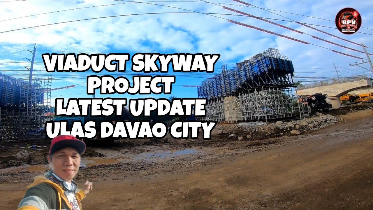 VIADUCT SKYWAY PROJECT UPDATE ULAS DAVAO CITY - YouTube
