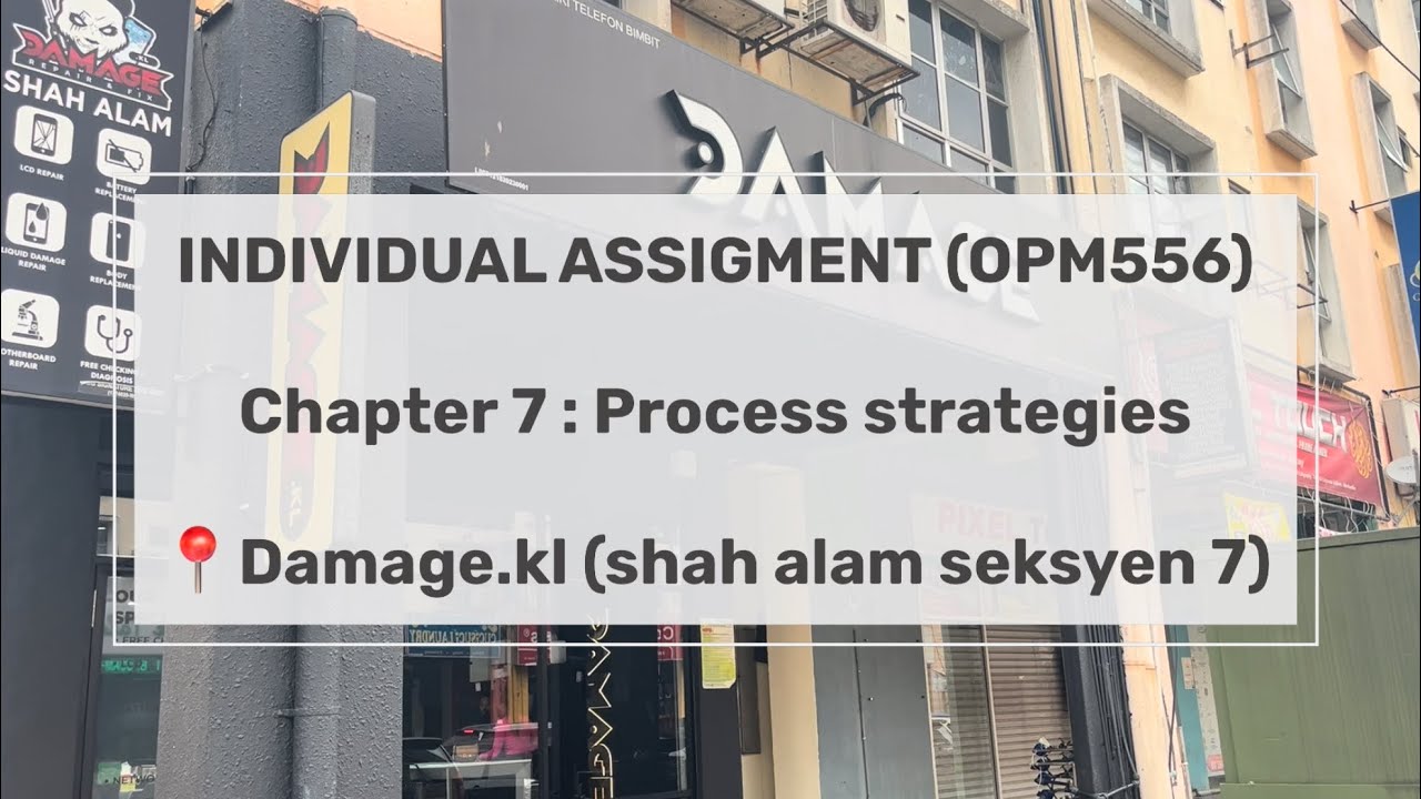 OPM556 INDIVIDUAL ASSIGNMENT (DAMAGE.KL) - YouTube
