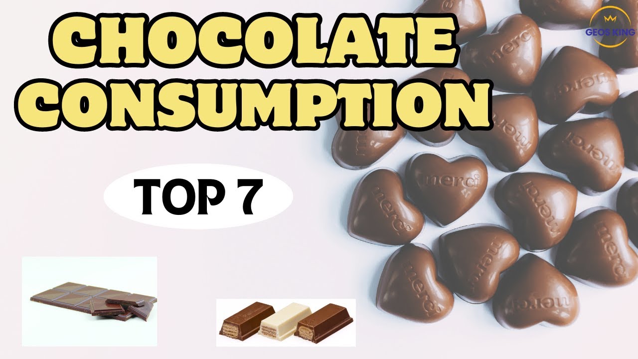 TOP 7 - CHOCOLATE CONSUMPTION AROUND THE WORLD - YouTube
