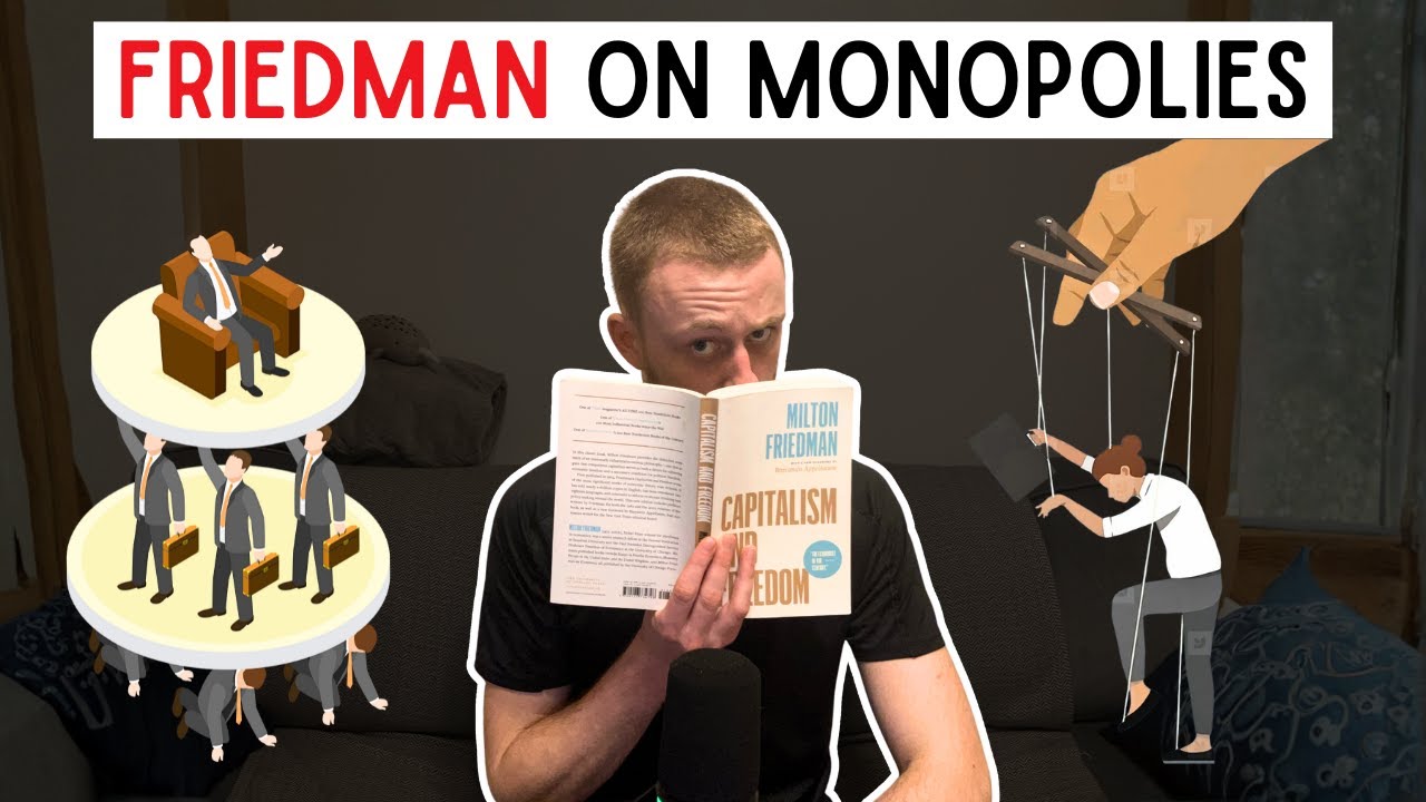 Milton Friedman on Monopolies | Capitalism and Freedom Chapter 8 - YouTube