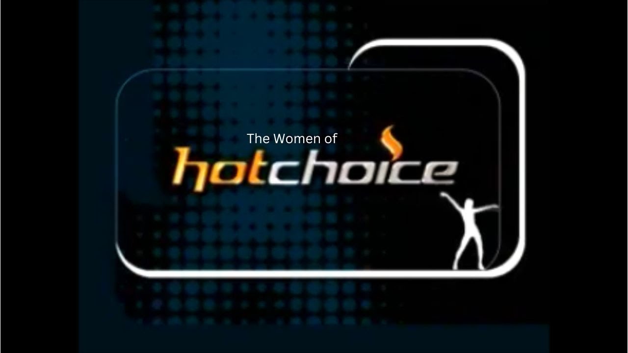The Women of Hot Choice Intro - YouTube