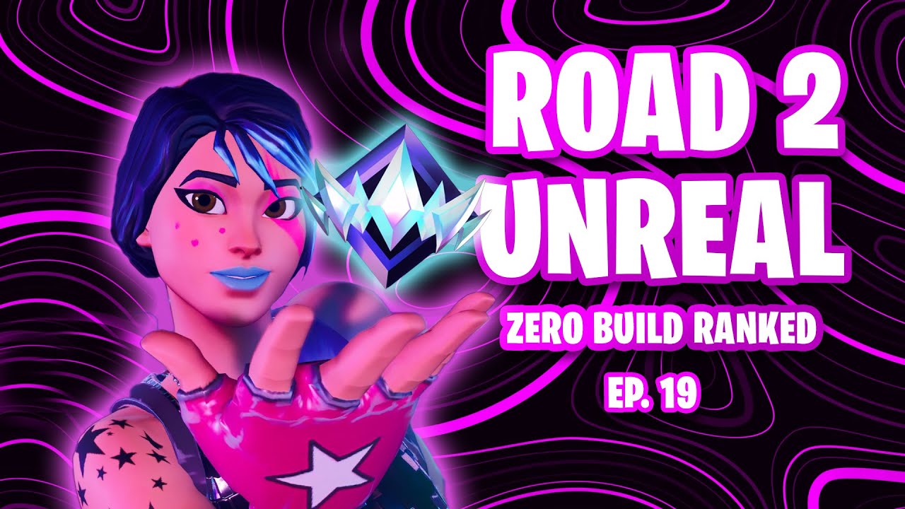FORTNITE Zero Build Ranked: ROAD TO UNREAL EP. 19 - YouTube
