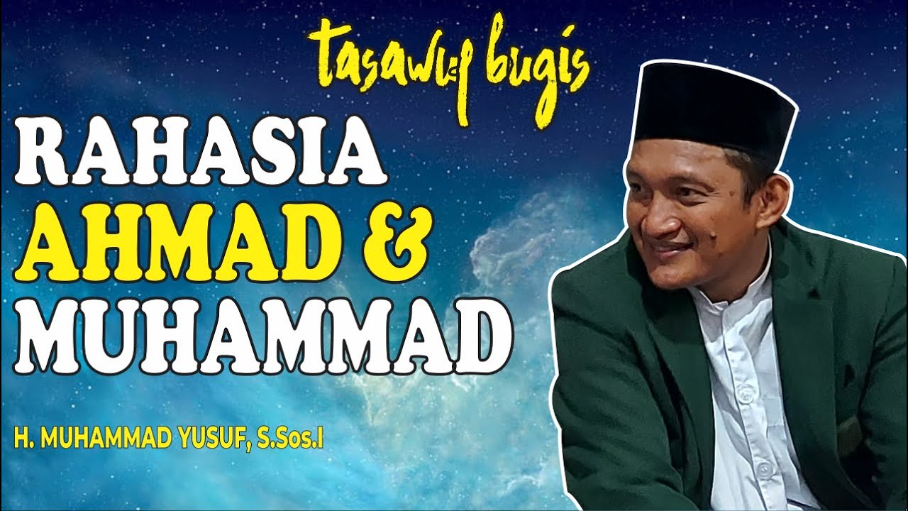 RAHASIA AHMAD DAN MUHAMMAD I TASAWUF BUGIS I UST. H. MUH. YUSUF - YouTube