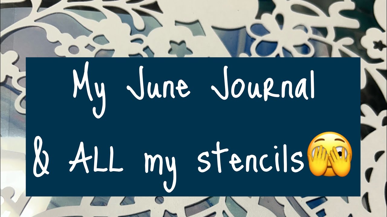 My June Creative Daily Journal and sharing ALL my stencils for remind ...