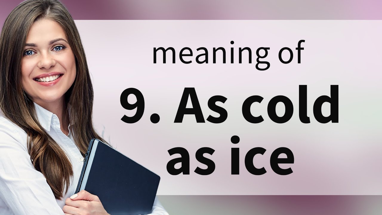 Understanding the Phrase "As Cold as Ice" - A Guide to English Idioms ...