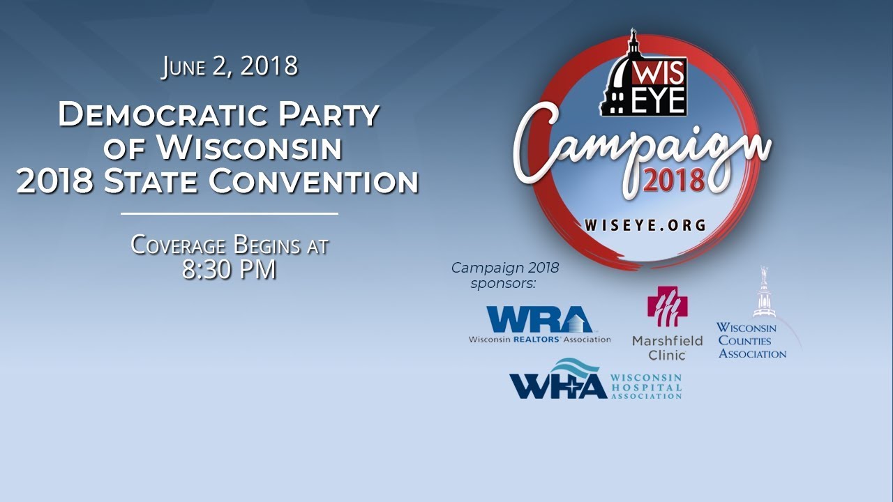 Democratic Party of Wisconsin 2018 State Convention - Day 2 - YouTube