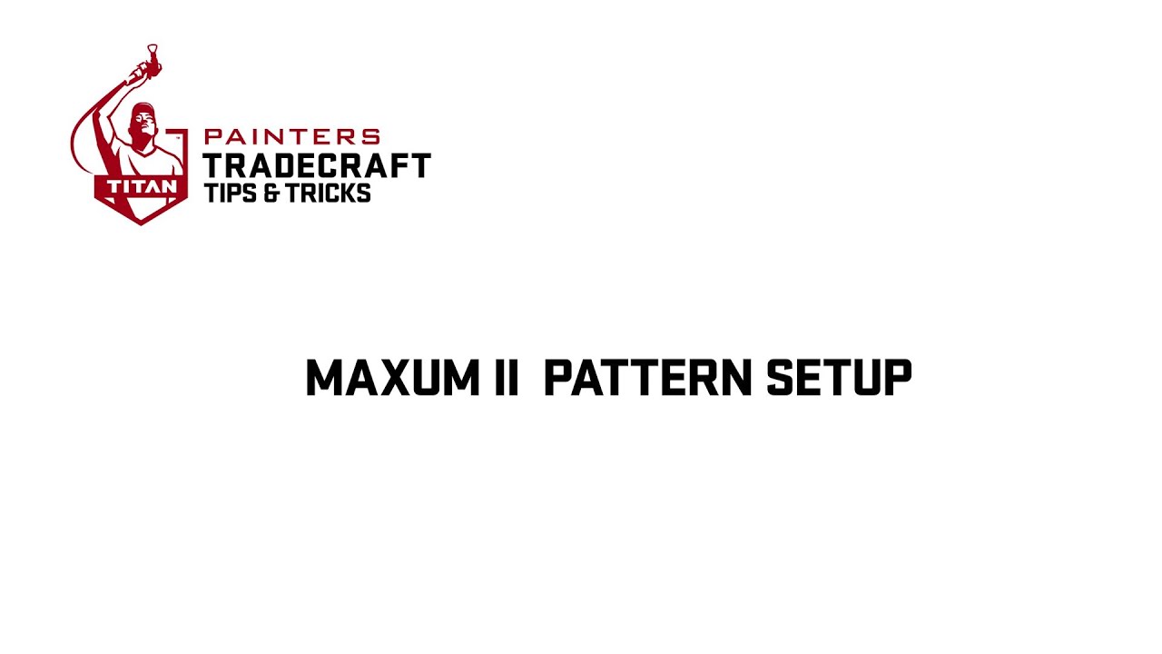 Maxum II Pattern Setup | Painters Tradecraft Tips & Tricks - YouTube