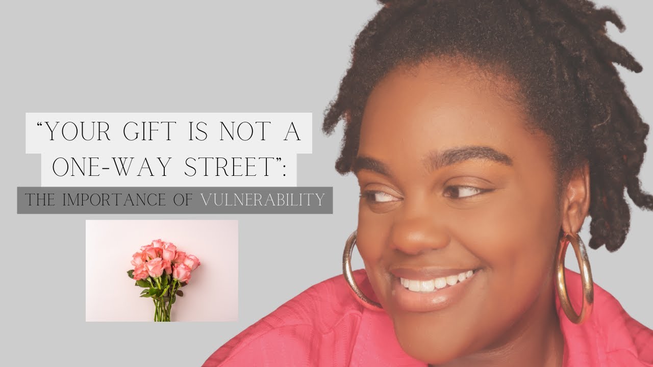 "Your Gift is not a One-way Street": The Importance of Vulnerability ...