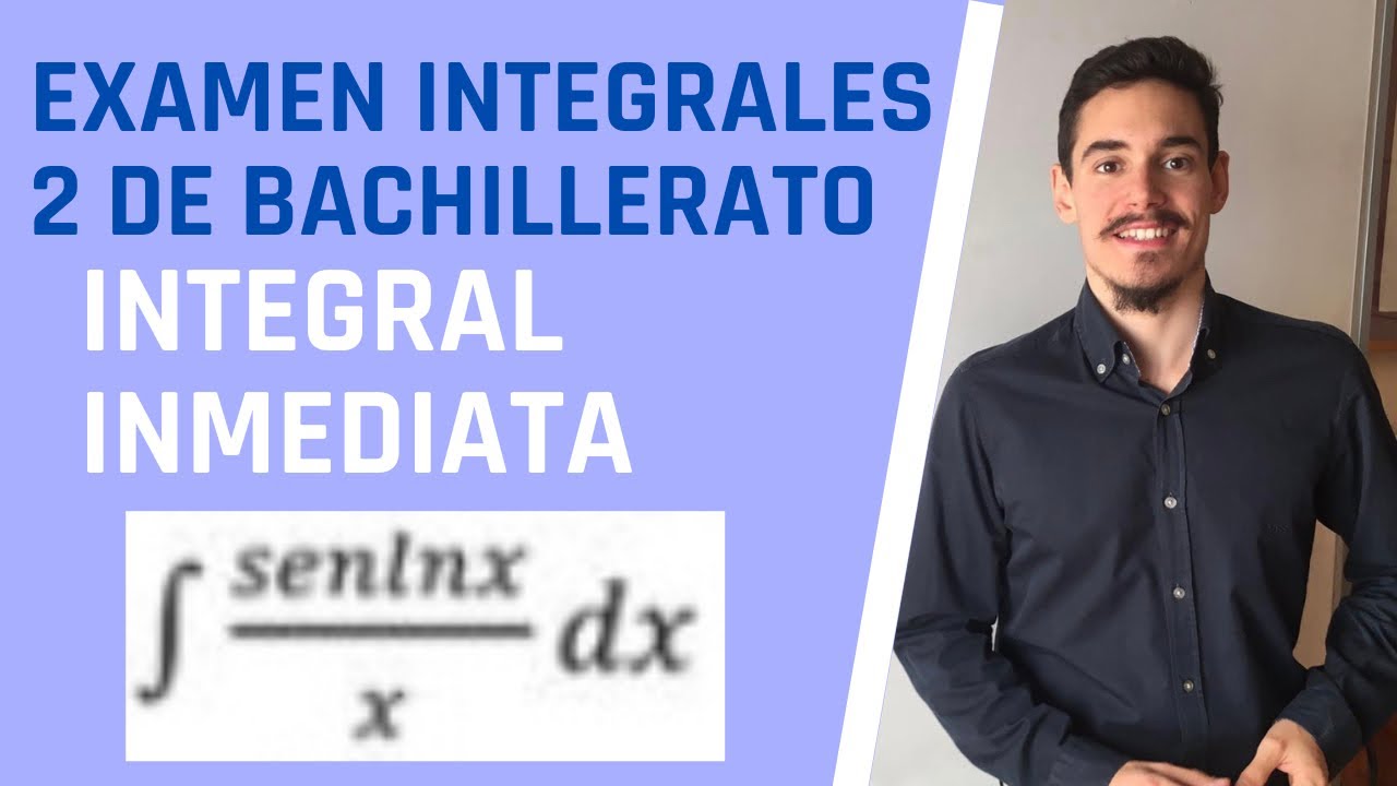 INTEGRAL INMEDIATA RESUELTA - EXAMEN INTEGRALES 2 DE BACHILLERATO ...