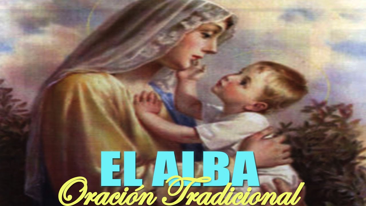 OTRA VERSION TRADICIONAL DE LA ORACIÓN EL ALBA - YouTube