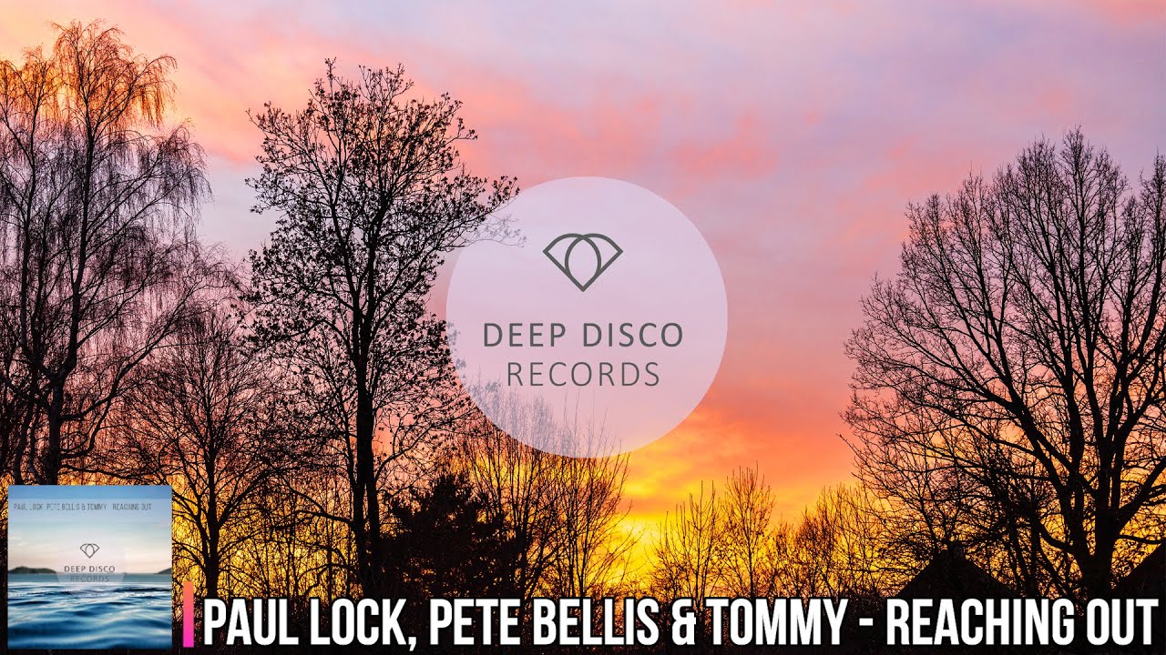 Paul Lock, Pete Bellis & Tommy - Reaching Out - YouTube Music
