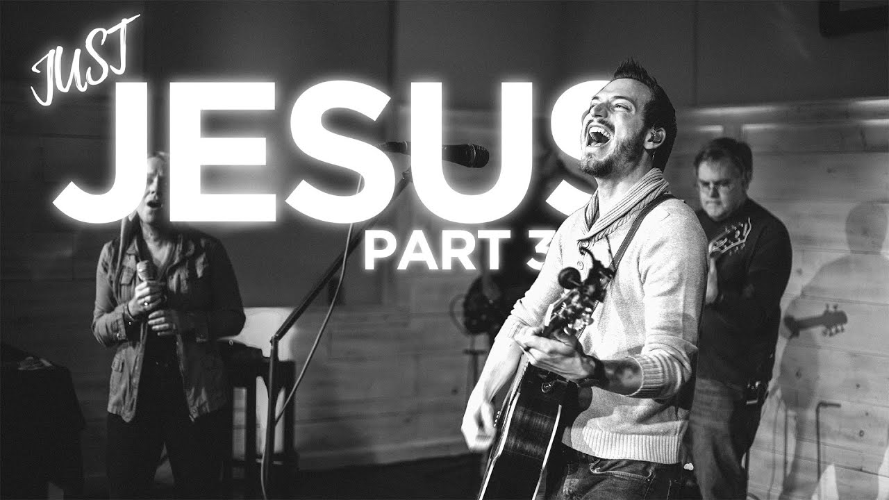 Just Jesus - Part 3 - YouTube