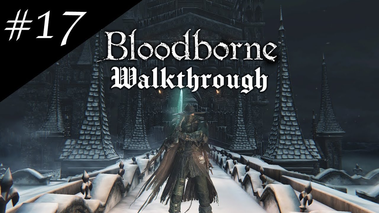 Bloodborne Completionist Walkthrough Part 17 - Bloody Crow and Into Cainhurst Castle! - YouTube