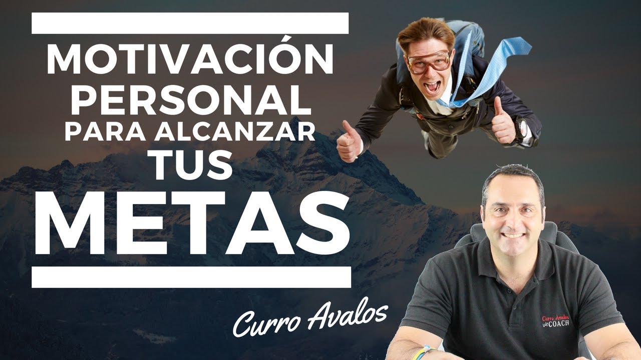 Motivación Personal Para Alcanzar Tus METAS. - YouTube