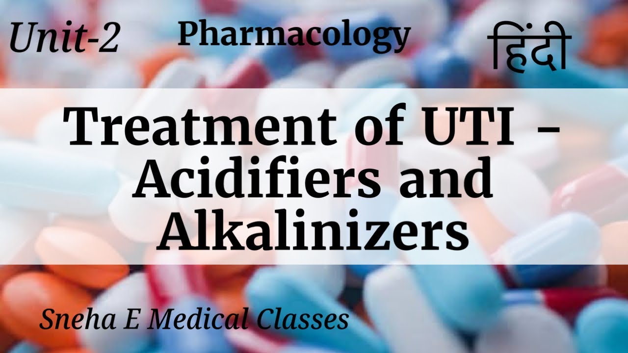 Treatment of UTI : acidifiers and alkalinizers !! Pharmacology !! - YouTube