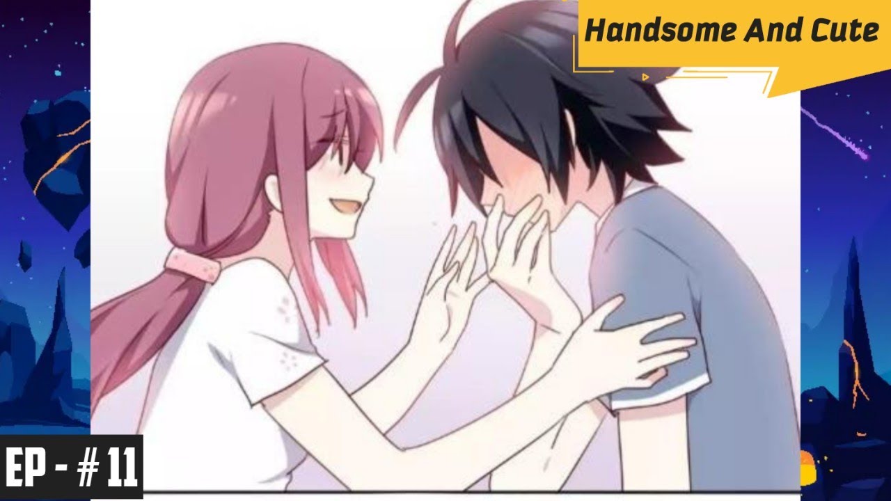 Handsome And Cute | Episode 11 | IN Hindi | Explained BY KD Anime World ...