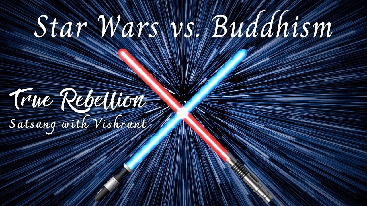 Buddhism vs Star Wars - Satsang with Vishrant - YouTube