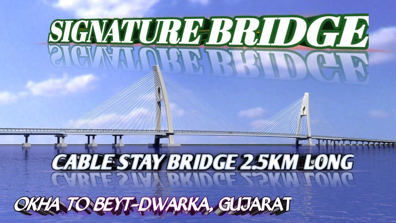 Signature Bridge Okha-Beyt-Dwarka Cable Stay Bridge | Signature Bridge ...