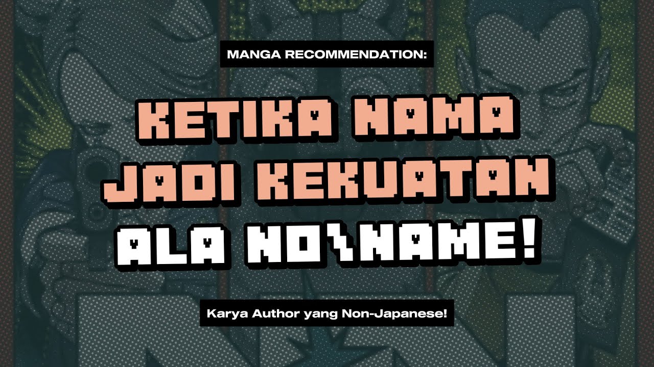 Ketika Nama Jadi Kekuatan Ala Manga: No Name | Rekomendasi Manga by ...
