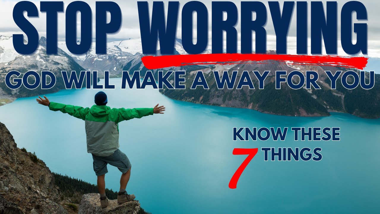 STOP WORRYING and Trust God To Make A Way For You (Christian Motivation)|Grace and Glory - YouTube
