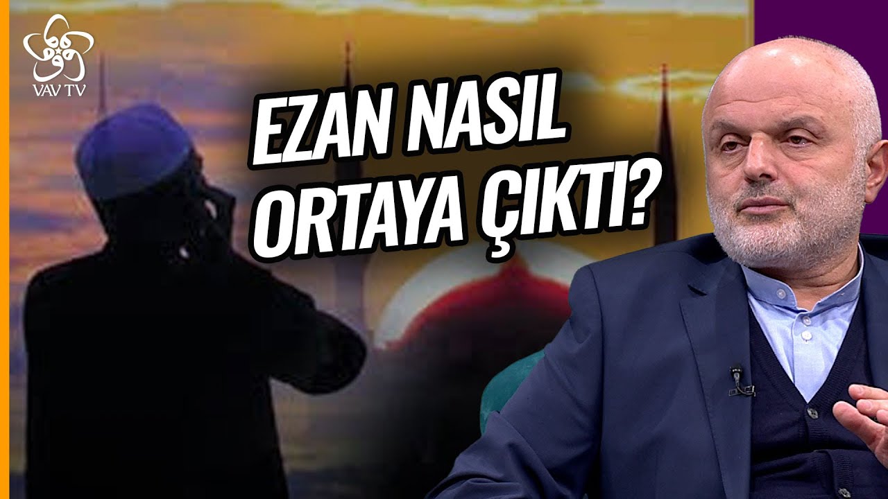 Ezan Nedir? Ezan Nasıl Ortaya Çıkmıştır? | VAV TV - YouTube