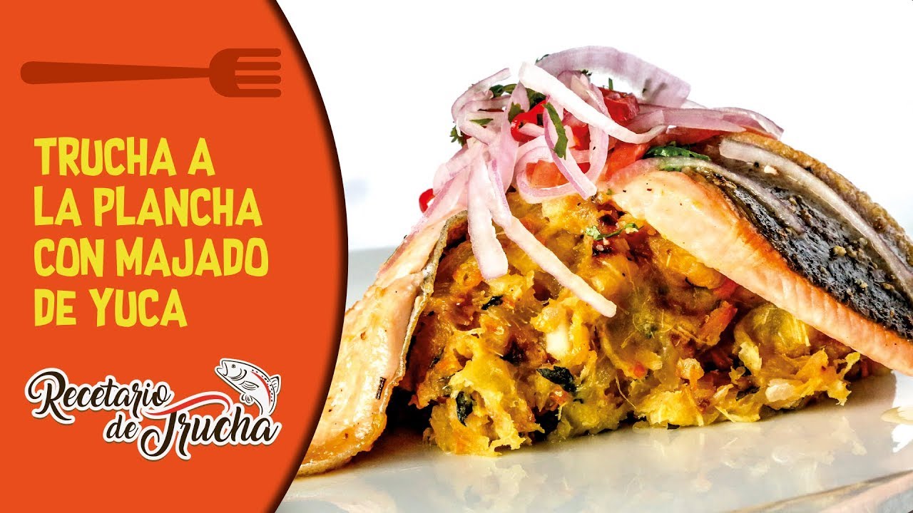 TRUCHA A LA PLANCHA CON MAJADO DE YUCA - YouTube