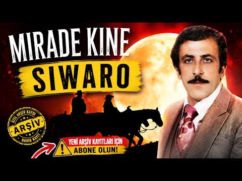 Mıradê Kinê - Siwaro (Orijinal Kayıt / Arşîva Taybet)