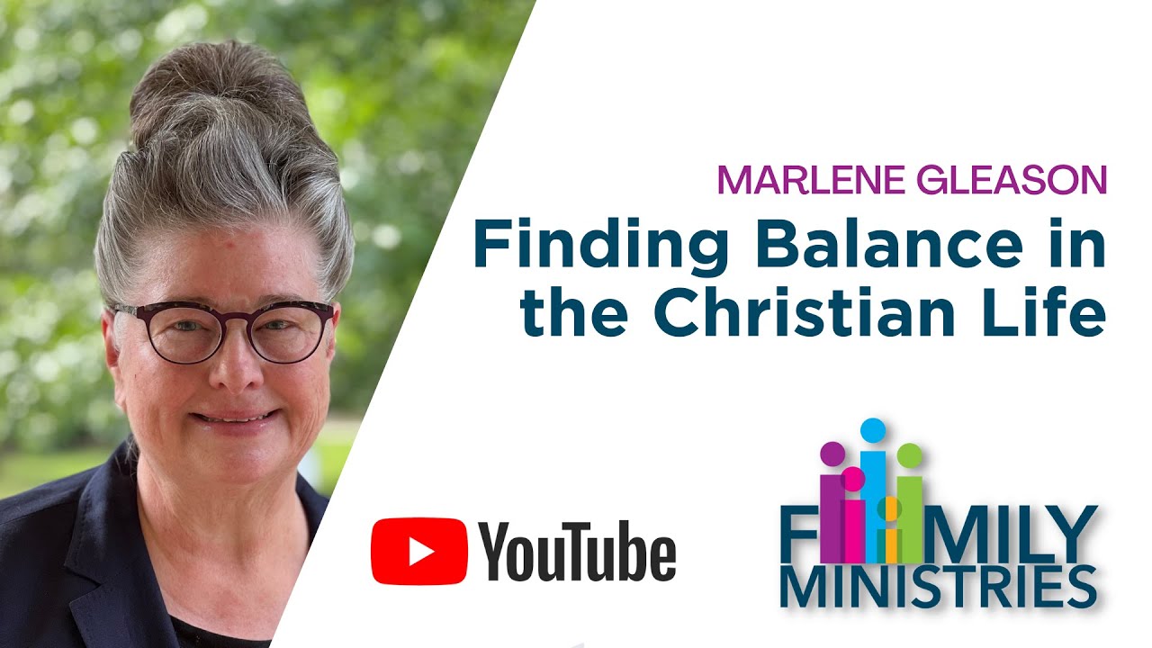 Finding Balance in the Christian Life | Marlene Gleason #UPCIGC23 - YouTube