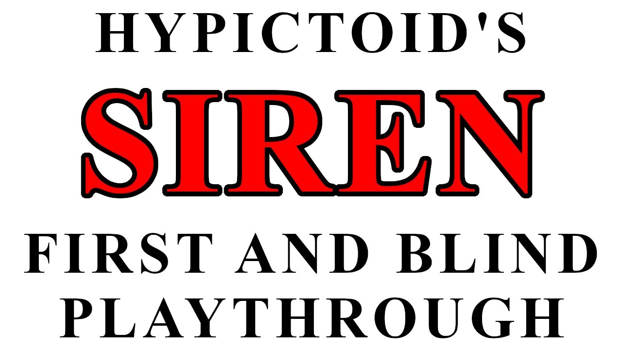Siren First & Blind Playthrough #9/11 - YouTube