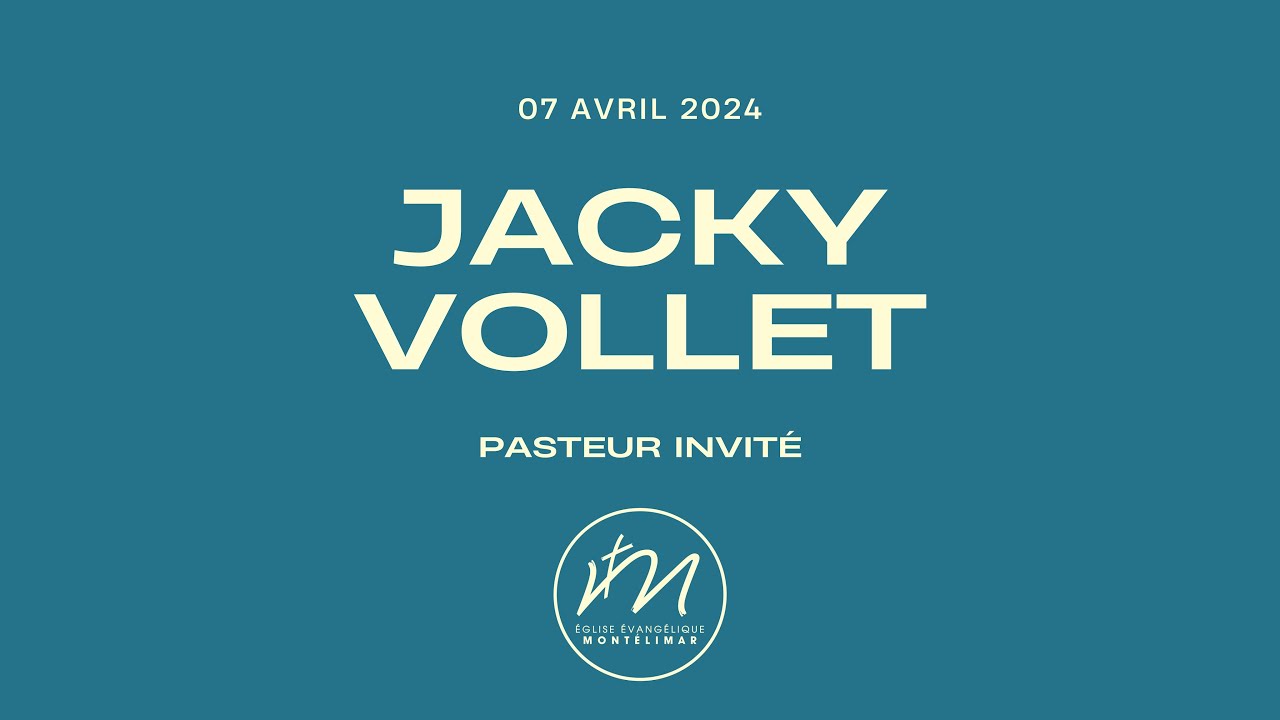 Pasteur Jacky VOLLET - Message du 07 avril 2024 - YouTube