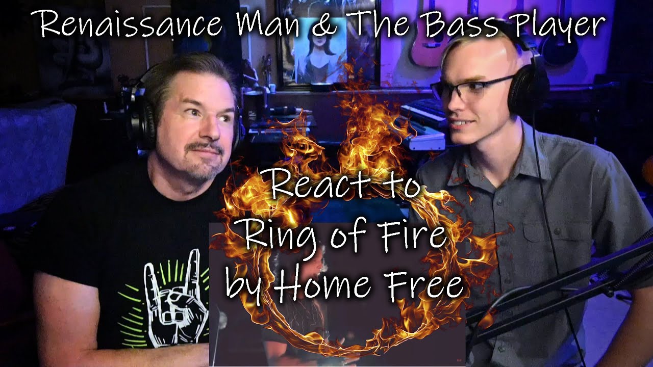 Renaissance Man & The Bass Player React to Ring of Fire by Home Free ...