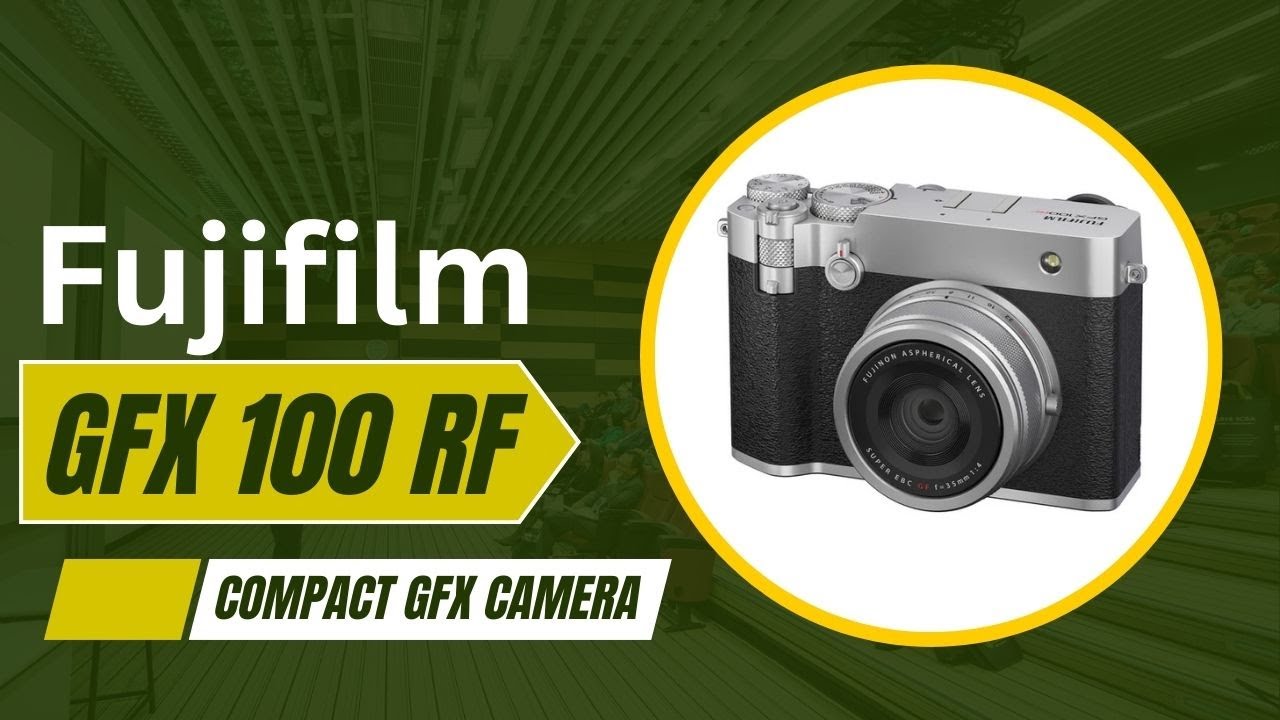 A New COMPACT GFX CAMERA | Fujifilm GFX 100RF First Look 2025 - YouTube