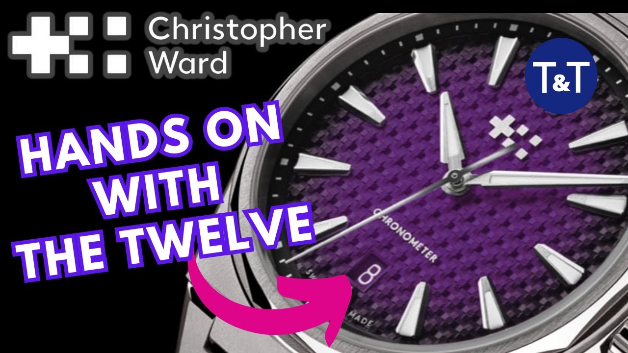 Hands on review of Christopher Ward -Twelve. - YouTube
