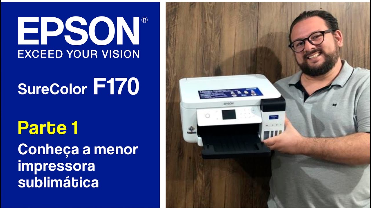 1) Epson Surecolor F170 - Conheça a menor Impressora Sublimática ...