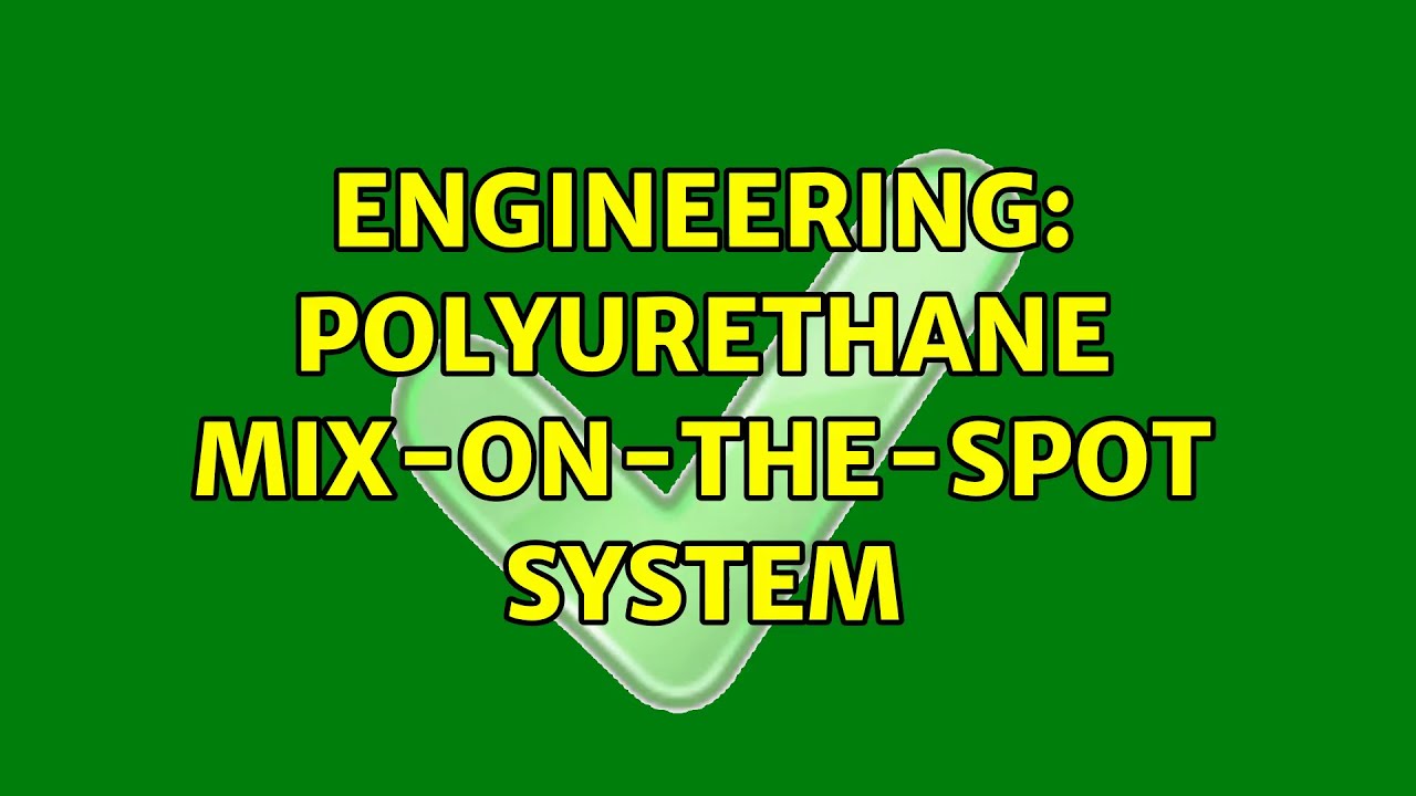 Engineering: Polyurethane mix-on-the-spot system (2 Solutions!!) - YouTube
