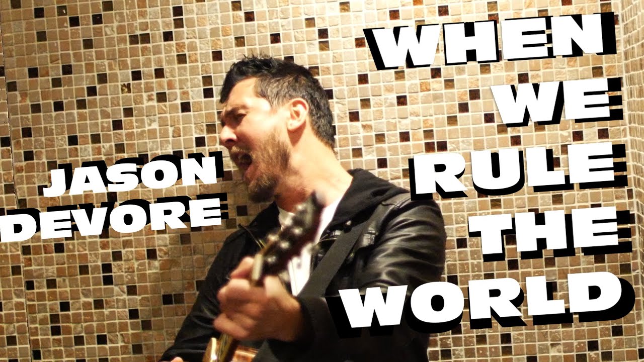 Jason DeVore - When We Rule The World (OFFICIAL MUSIC VIDEO) - YouTube