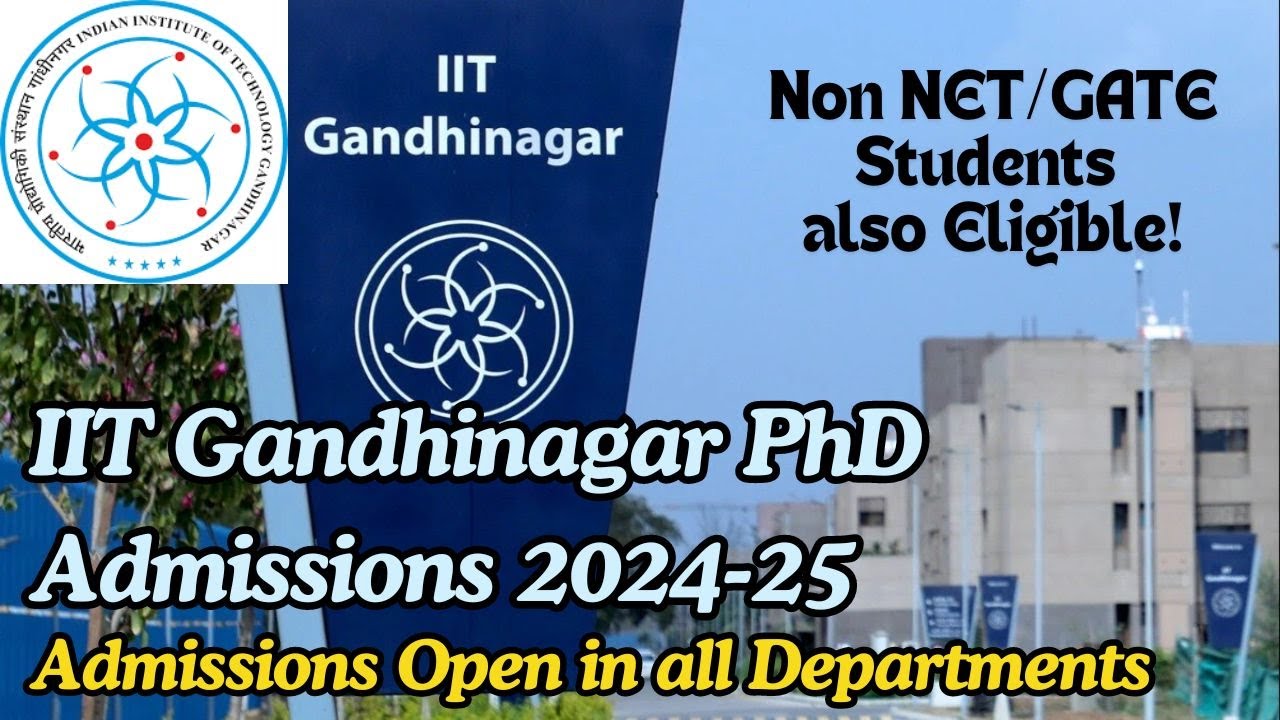 IIT Gandhinagar PhD Admissions 2024-25 | Non-NET/Non-GATE Eligible ...