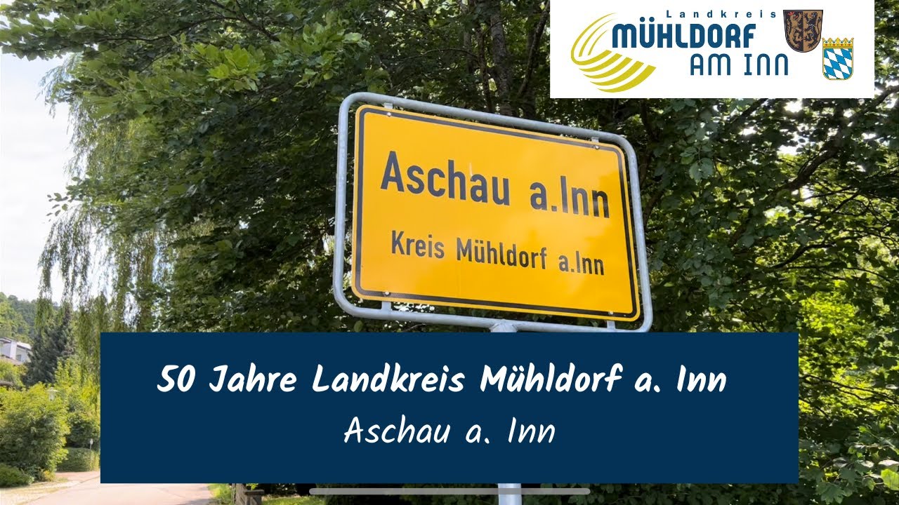 50 Jahre Landkreis Mühldorf a. Inn - Gemeinde Aschau a. Inn - YouTube