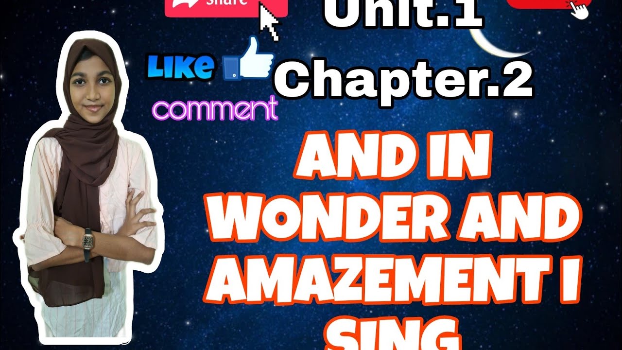 STD 7.ENGLISH. CHAPTER 2.AND IN WONDER AND AMAZING I SING.part 1 - YouTube