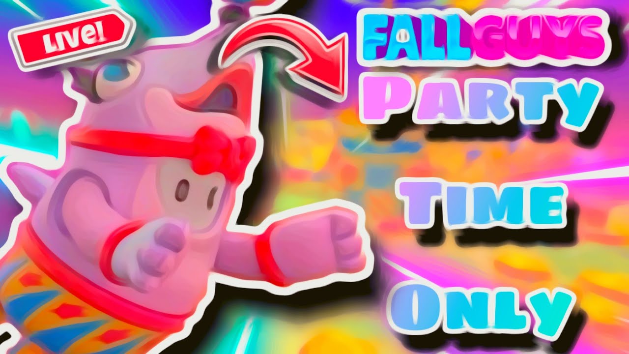 [PARTY TIME Only!!!] Fall Guys Customs LIVE! w/Viewers! - YouTube