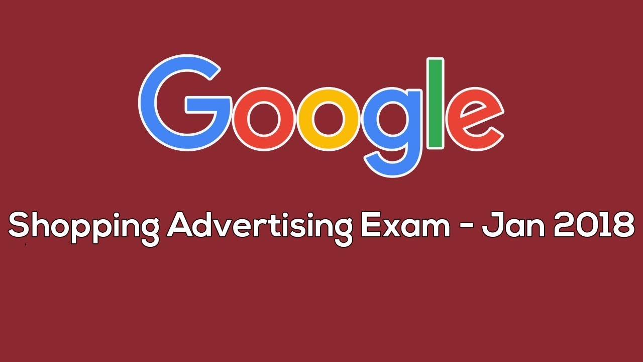 Google Adwords Shopping Advertising Certification Exam - Jan 2018 - YouTube