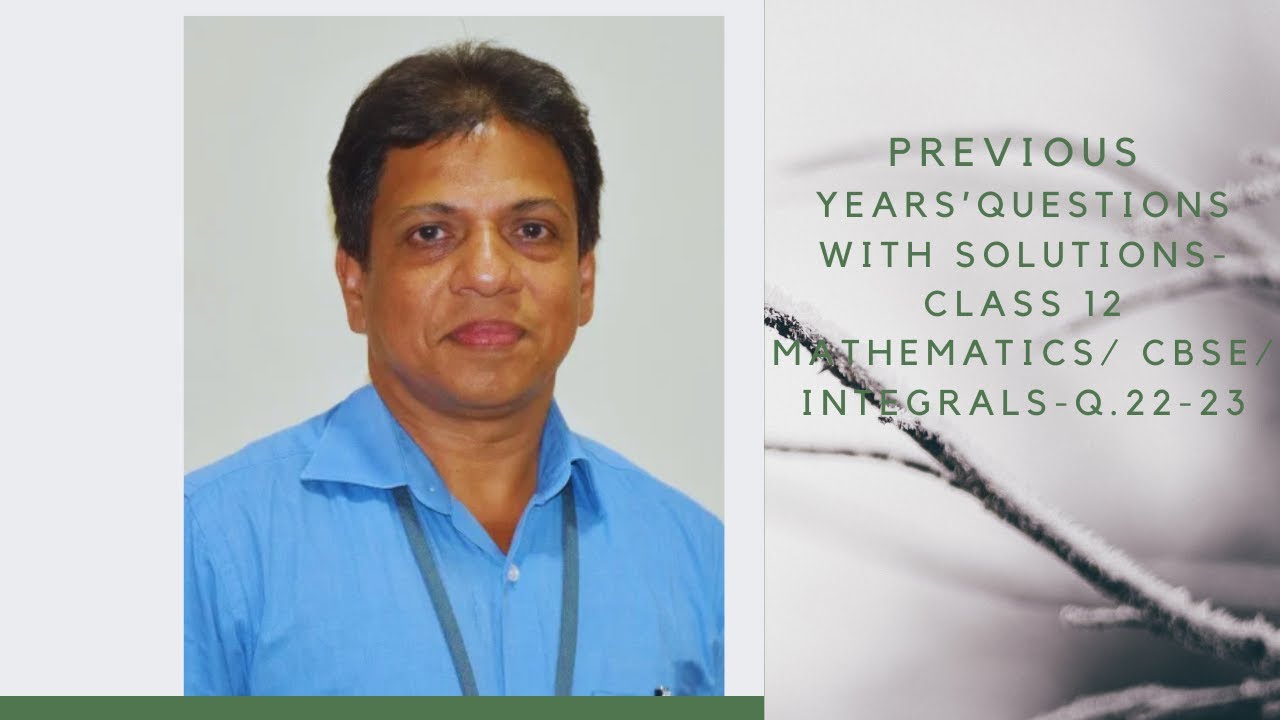 PREVIOUS YEARS'QUESTIONS- 22-23 WITH SOLUTIONS CLASS -12 MATHS/ CBSE ...