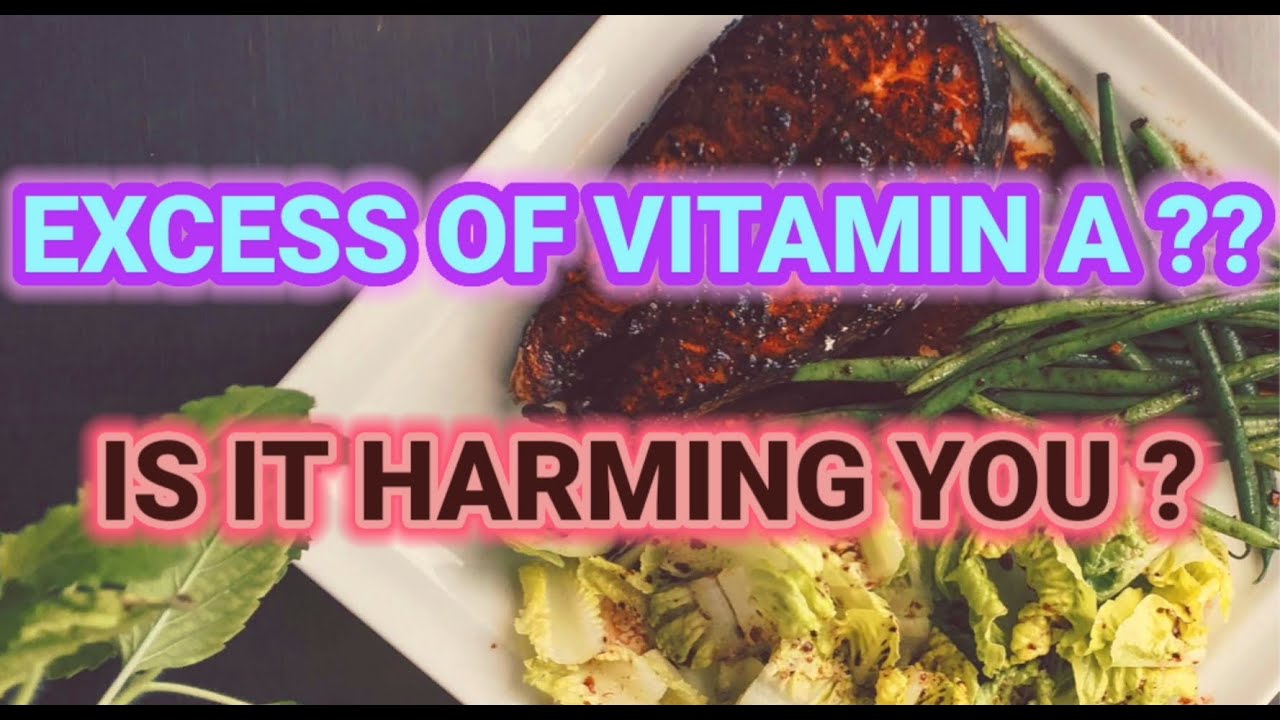 Side Effects of Vitamin A Overdose Harmful Effects of Vitamin A ...